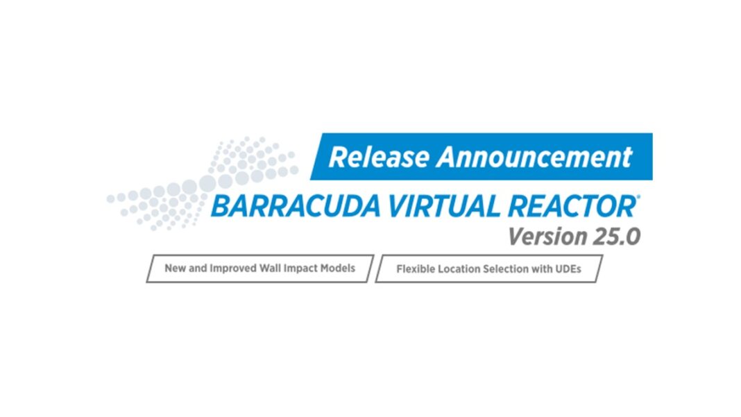 CPFD Releases Barracuda Virtual Reactor 25 | DailyCADCAM