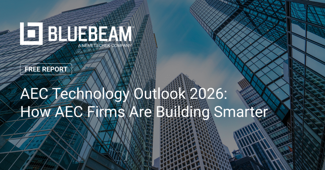 Bluebeam Publishes AEC Technology Outlook 2026 Report | DailyCADCAM