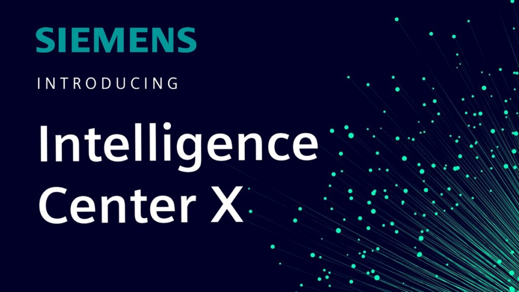 Siemens Launches Intelligence Center X to Scale Digital Transformation ...